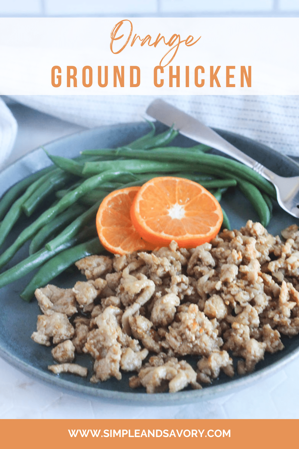 Easy Healthy Orange Ground Chicken Recipe - Simple And Savory
